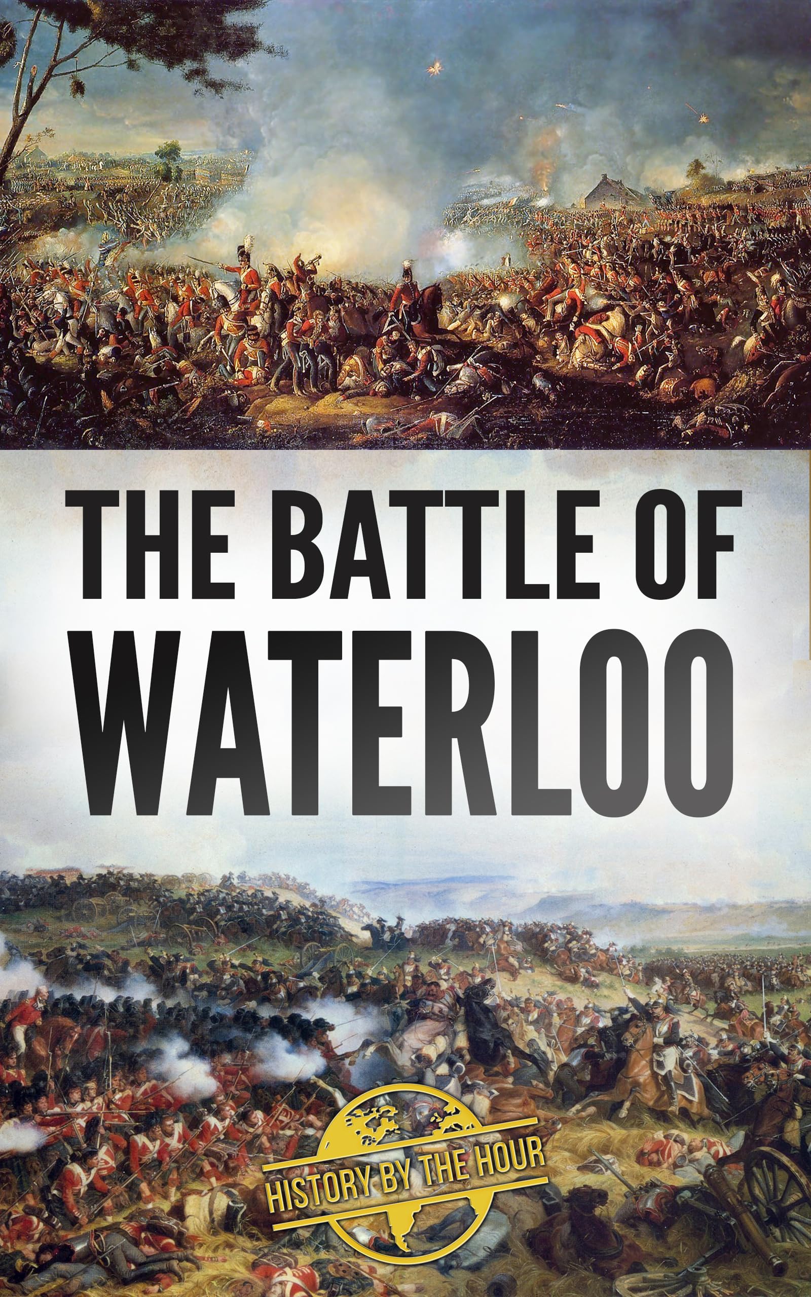 The Battle of Waterloo (History's Greatest Battles) by A.G. Taylor ...