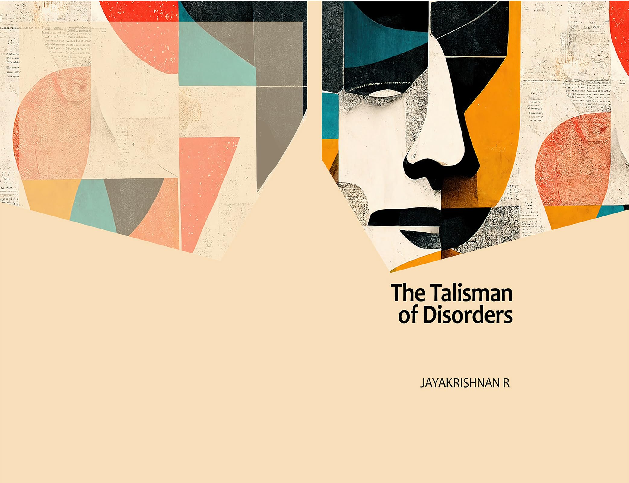 The Talisman of Disorders: The Collected Poems of Jayakrishnan R by ...