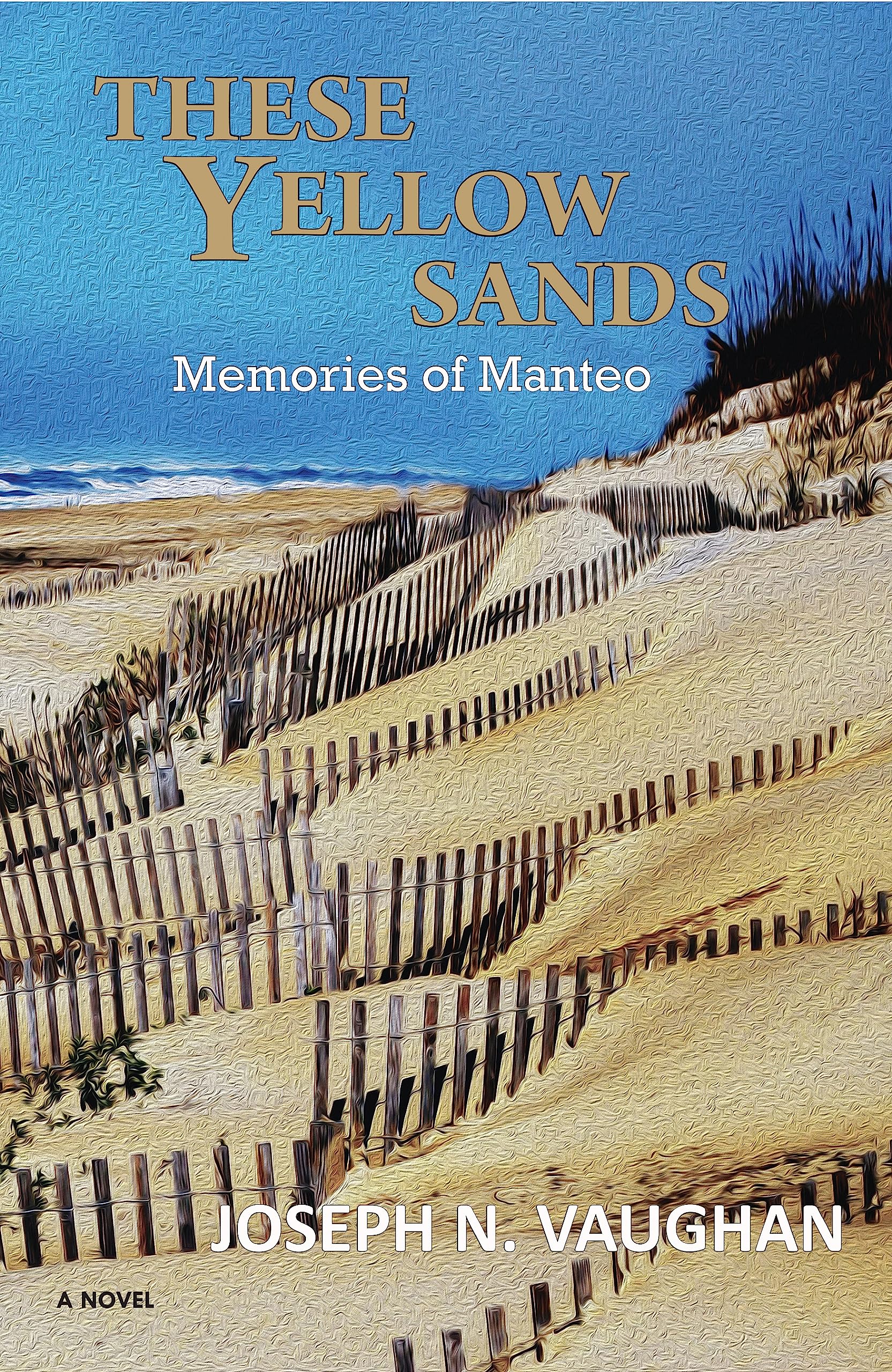 These Yellow Sands: Memories of Manteo by Joseph N. Vaughan | Goodreads