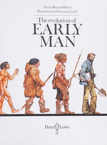 Evolution of Early Man by Bernard A. Wood | Goodreads