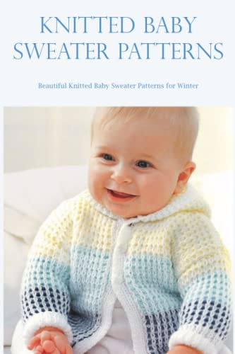 Knitted Baby Sweater Patterns: Beautiful Knitted Baby Sweater Patterns ...