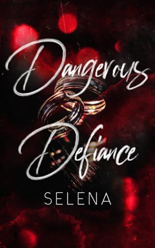 Dangerous Defiance: (King & Eliza) by Selena . | Goodreads