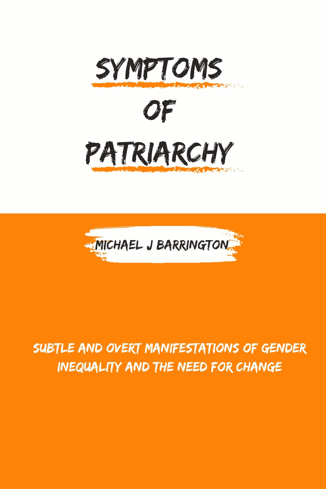 SYMPTOMS OF PATRIARCHY : Subtle and Overt Manifestations of Gender ...