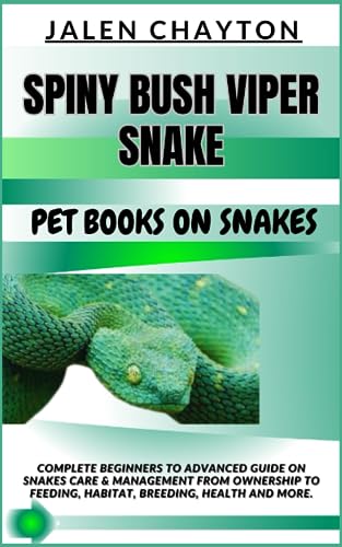 SPINY BUSH VIPER SNAKE PET BOOKS ON SNAKES: Complete Beginners To ...