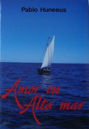 Amor en Alta mar by Pablo Huneeus | Goodreads