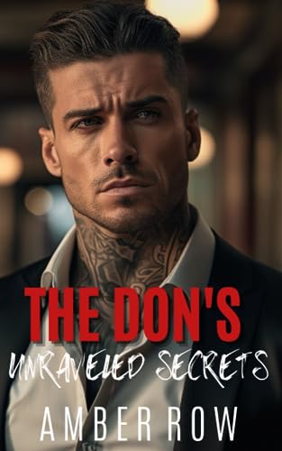 The Don's Unraveled Secrets by Amber Row | Goodreads