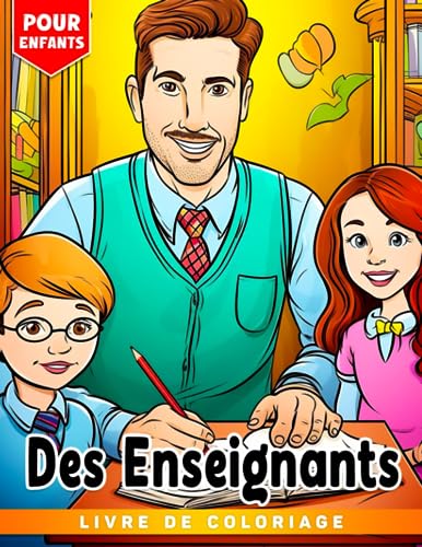 Livre de coloriage pour enfants des enseignants: Livre de coloriage ...