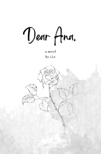 Dear Ana by I.I.E. | Goodreads