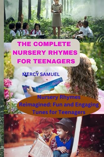 THE COMPLETE NURSERY RHYMES FOR TEENAGERS: Nursery Rhymes Reimagined ...