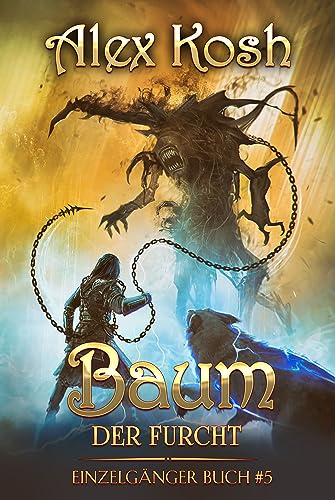 Baum der Furcht (Einzelgänger #5) by Alex Kosh | Goodreads