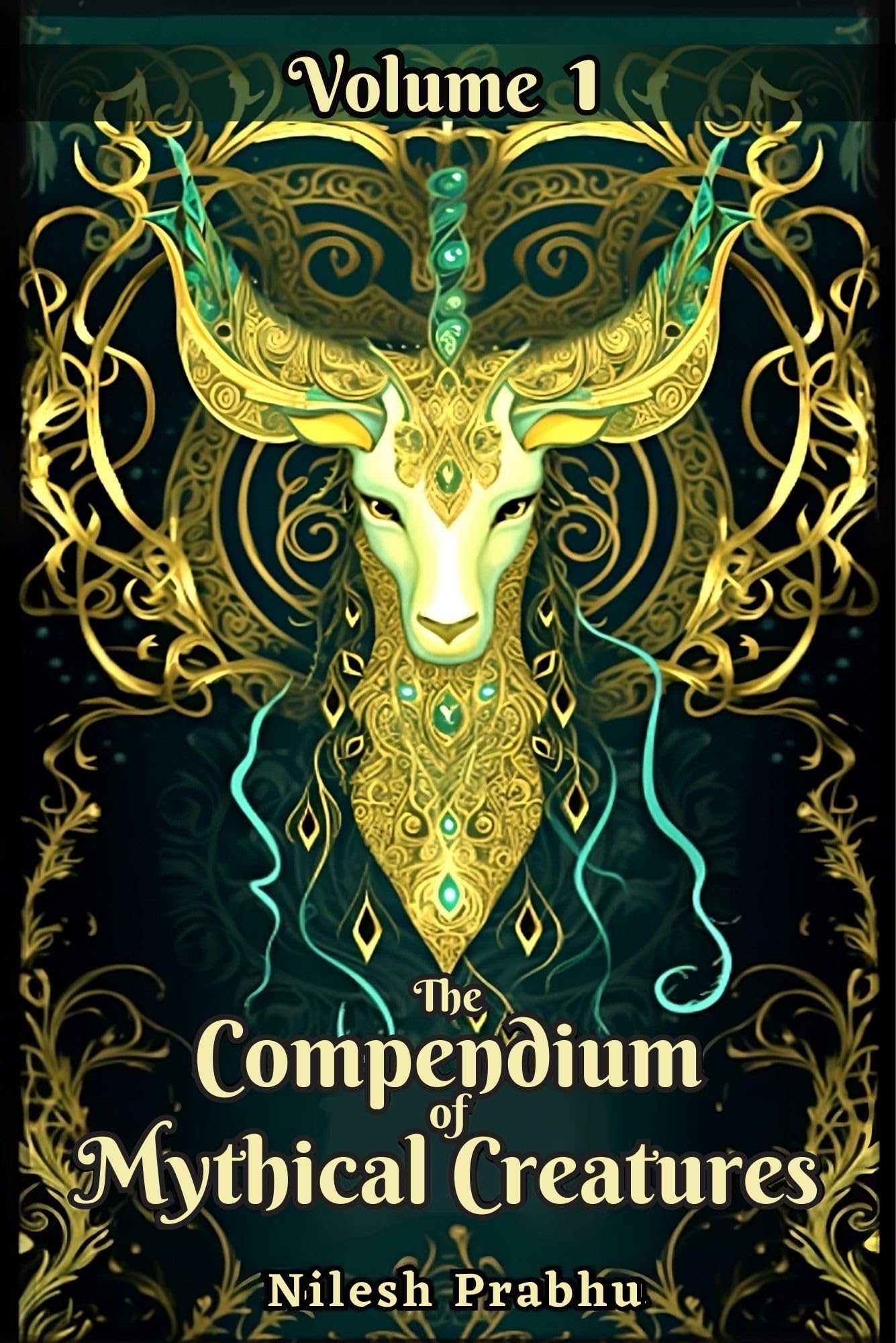 The Compendium of Mythical Creatures - Volume 1: An illustrated ...