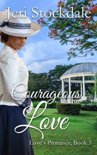 Courageous Love (Love's Promises) by Jeri Stockdale | Goodreads
