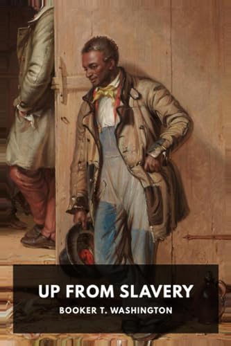 Up From Slavery: An Autobiography by Booker T. Washington | Goodreads