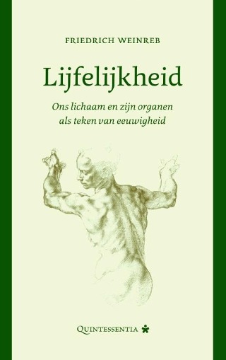 Lijfelijkheid: ons lichaam en zijn organen als teken van eeuwigheid by ...