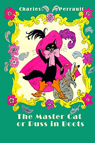 The Master Cat or Puss in Boots (Illustrated) by Charles Perrault ...