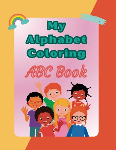 My Alphabet Coloring, ABC Book: Discovering the Joy of Learning and ...