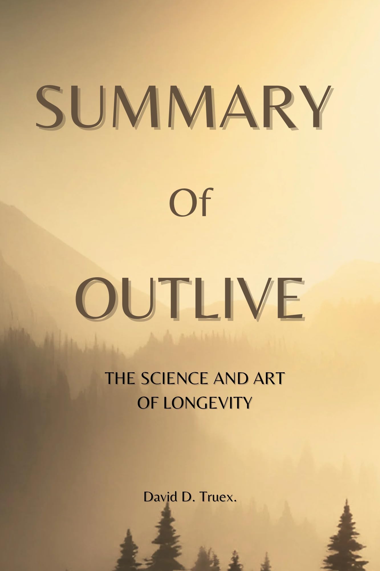 Summary Of OUTLIVE: THE SCIENCE AND ART OF LONGEVITY By Peter Attia by ...