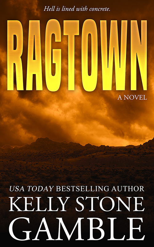Ragtown by Kelly Stone Gamble | Goodreads