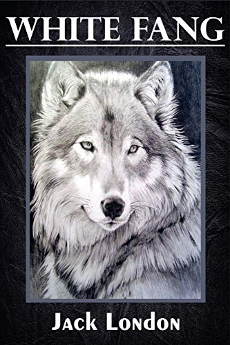 White Fang (Illustrated) by Jack London | Goodreads