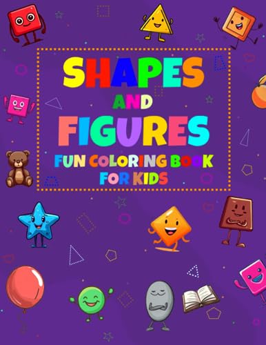 Shapes And Figures Fun Coloring Book For Kids: For Kindergarten and ...