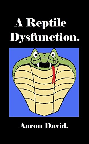 A Reptile Dysfunction by Aaron David | Goodreads