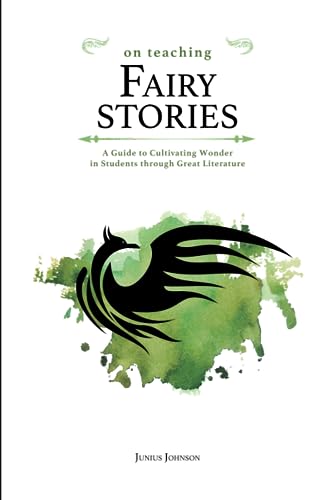 On Teaching Fairy Stories: A Guide to Cultivating Wonder in Students ...