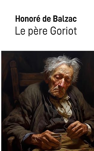 Le père Goriot by Honoré de Balzac | Goodreads