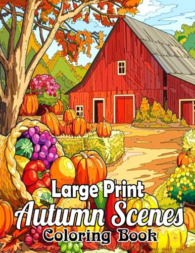 Large Print Autumn Scenes Coloring Book: Autumn Scenes Coloring Book ...