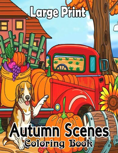 Large Print Autumn Scenes Coloring Book: An Adult Coloring Book with 50 ...