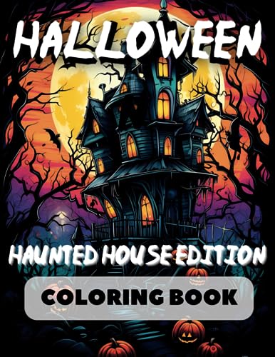 Halloween Coloring Book For Adults - Haunted House Edition: Unlock the ...