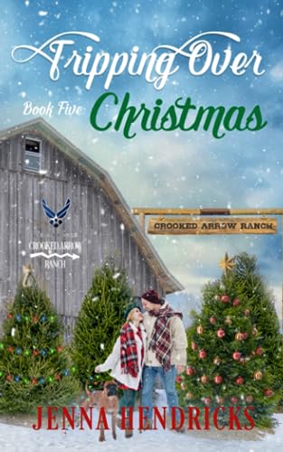 Tripping Over Christmas (Crooked Arrow Ranch) by Jenna Hendricks ...