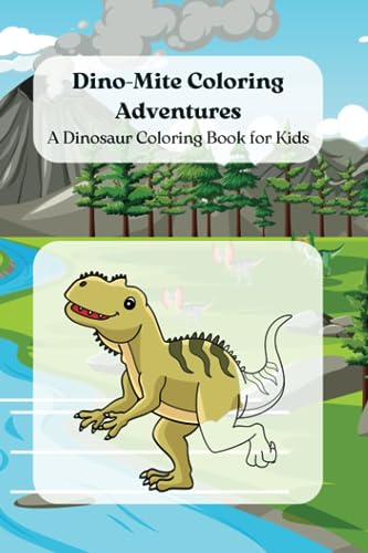 Dino-Mite Coloring Adventures: A Dinosaur Coloring Book for Kids by ...