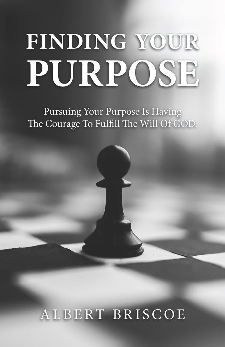 Finding Your Purpose: Pursuing Your Purpose Is Having The Courage To ...