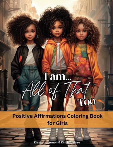 I Am...All of That Too - Positive Affirmations Coloring Book for Girls ...