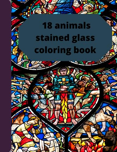 18 animals stained glass coloring book for adulte: stained glass ...