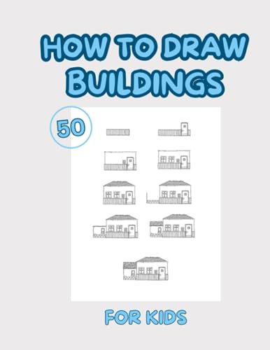 How To Draw Buildings For Kids: 50 Design Buildings To Practice Drawing ...
