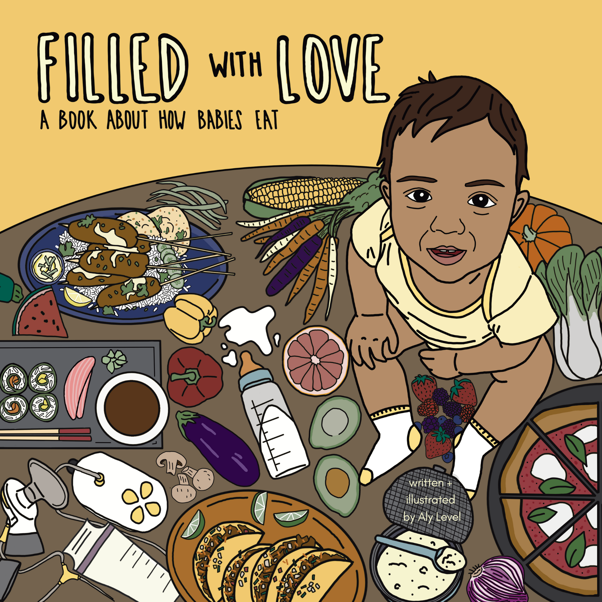 Filled With Love: A Book About How Babies Eat by Aly Level | Goodreads