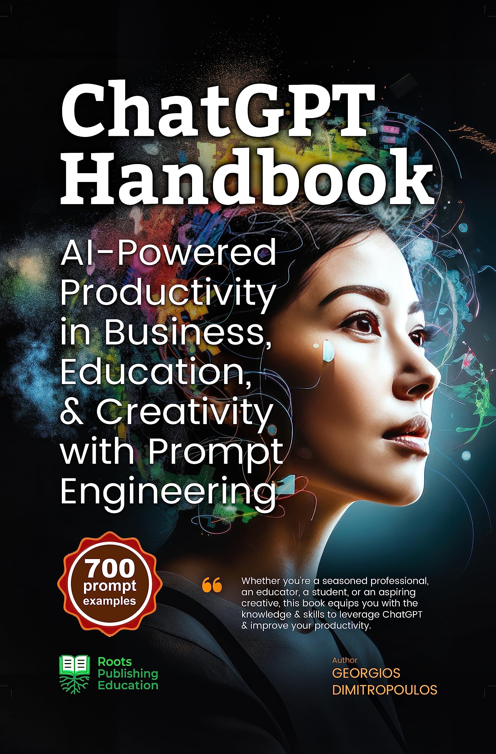 ChatGPT Handbook: AI-Powered Productivity in Business, Education, & Creativity with Prompt ...
