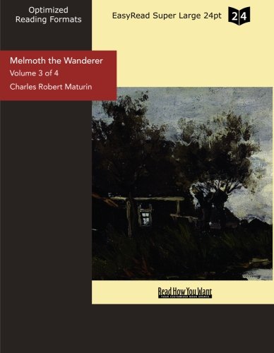 Melmoth the Wanderer: A Tale: Easyread Super Large 24pt Edition by Charles Robert Maturin ...