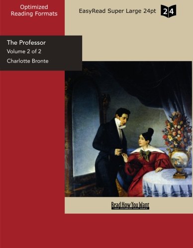 The Professor: Easyread Super Large 24pt Edition by Charlotte Brontë | Goodreads