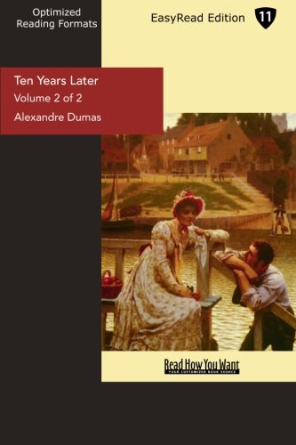 Ten Years Later: Easyread Edition by Alexandre Dumas | Goodreads