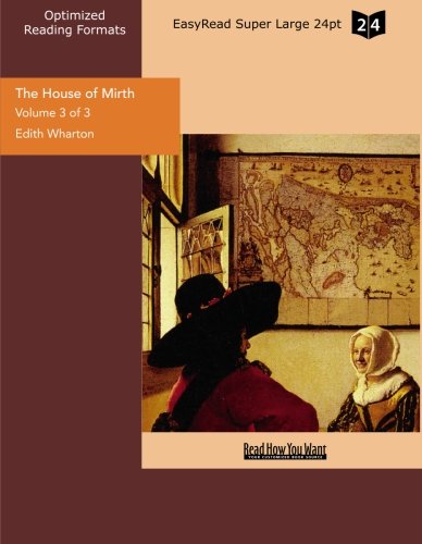 The House of Mirth: Easyread Super Large 24pt Edition by Edith Wharton | Goodreads