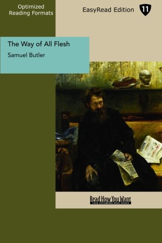 The Way of All Flesh: Easyread Edition by Samuel Butler | Goodreads