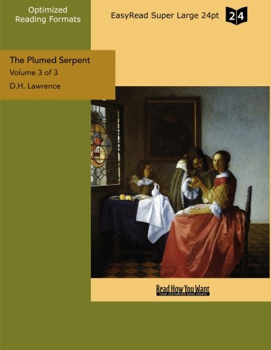 The Plumed Serpent: Easyread Super Large 24pt Edition by D.H. Lawrence | Goodreads