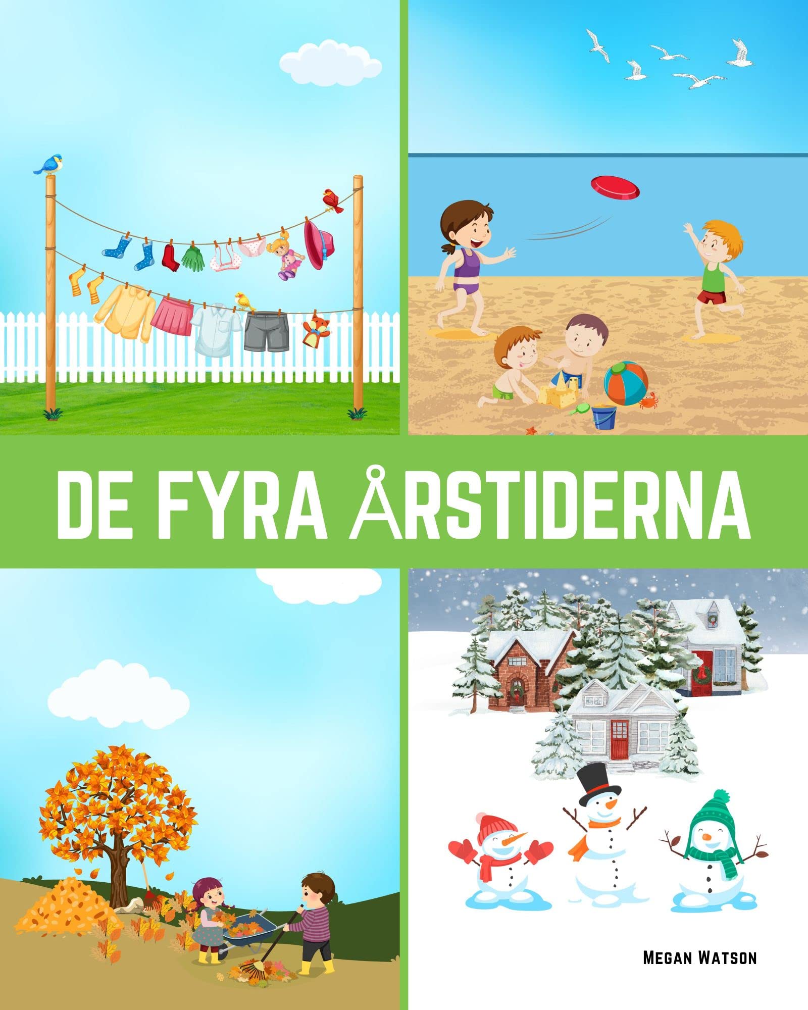 De Fyra Årstiderna: En lärorik bok för barn om de fyra årstiderna: Vår sommar höst & vinter by ...