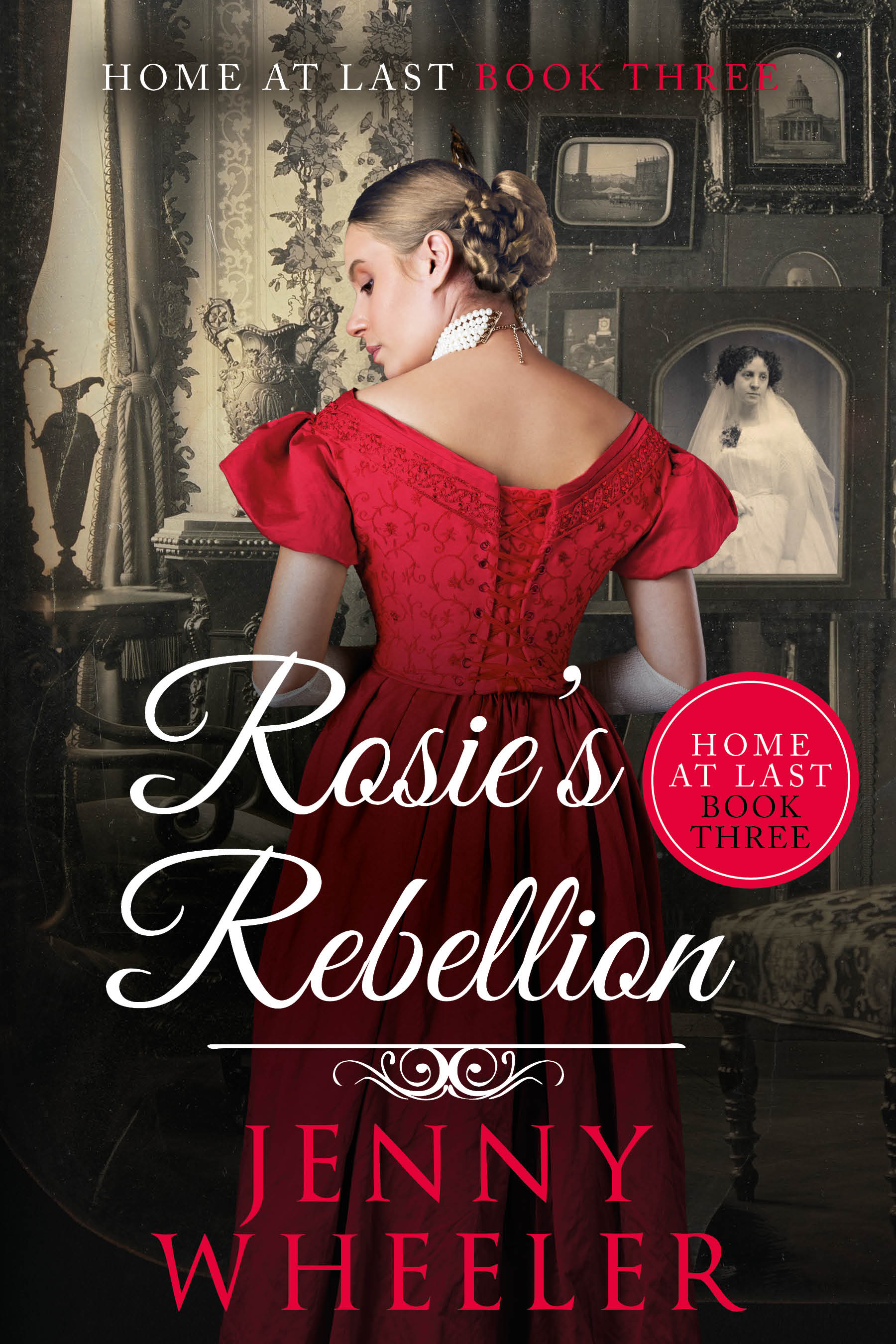 Rosie's Rebellion (Home At Last Book 3) by Jenny Wheeler | Goodreads