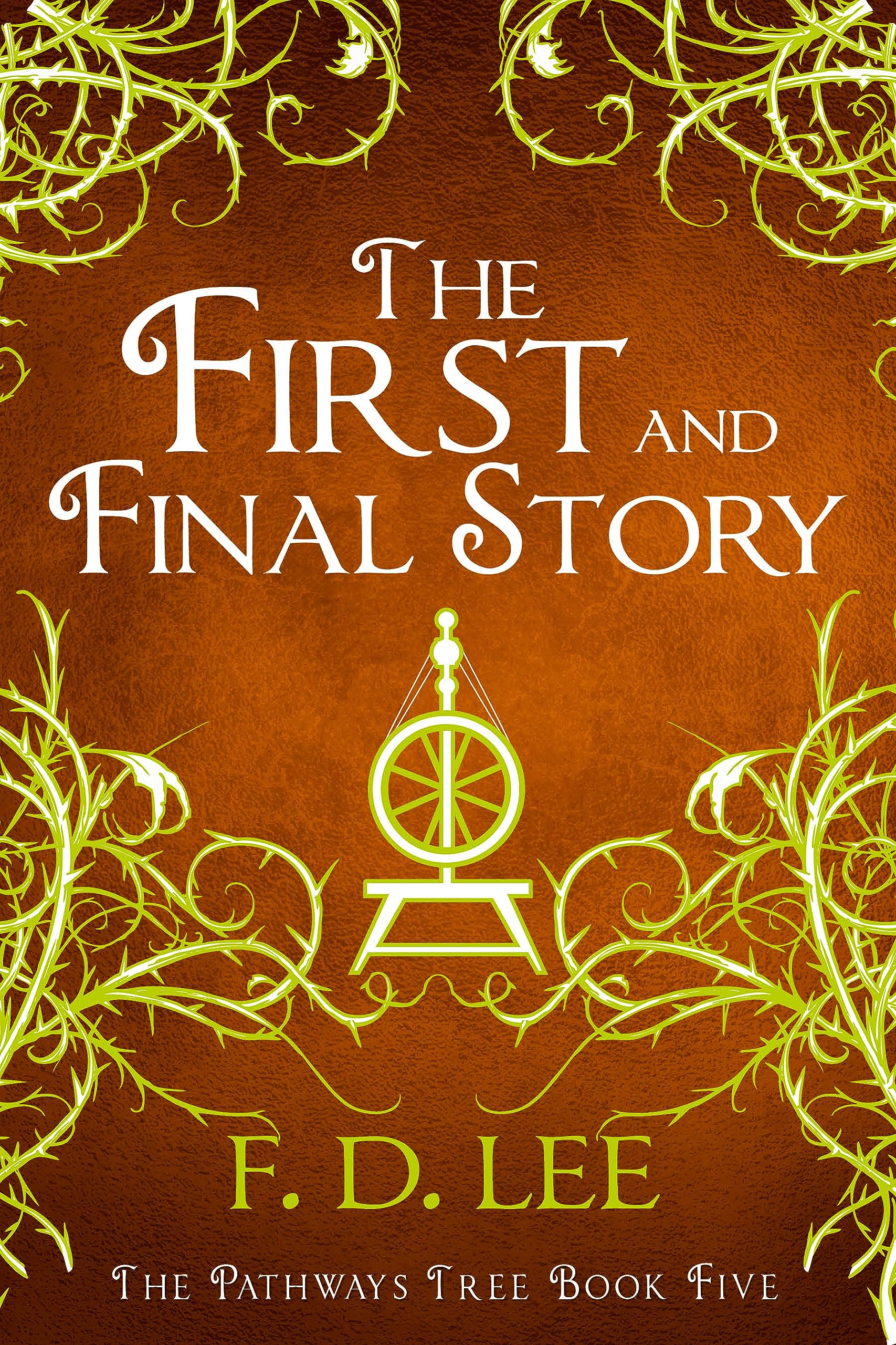 The First and Final Story (The Pathways Tree #5) by F.D. Lee | Goodreads