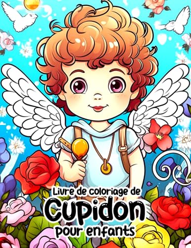 Livre de coloriage de Cupidon pour enfants: Livre de coloriage de la ...