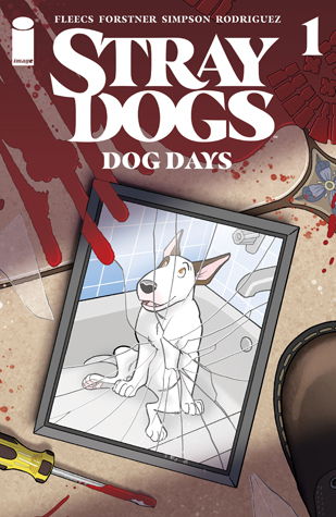 Stray Dogs: Dog Days #1 by Tony Fleecs | Goodreads