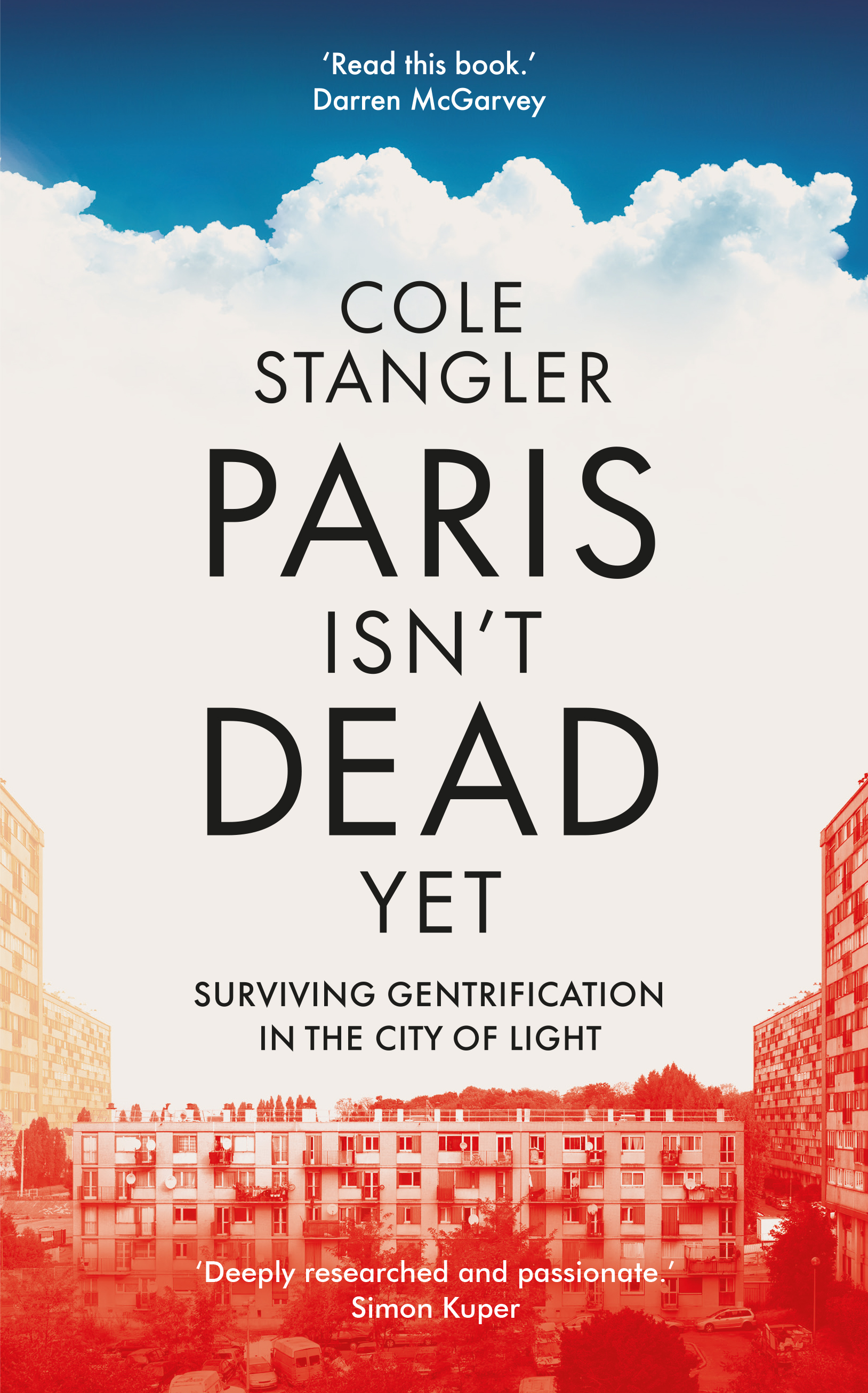 Paris Isn't Dead Yet: Surviving Gentrification in the City of Light by ...